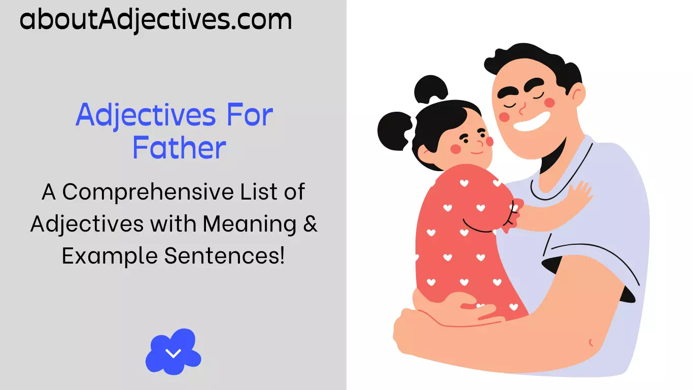 Adjectives For Father Words To Describe Father Learn Adjectives Adjectives For Father Words To Describe Father Learn Adjectives
